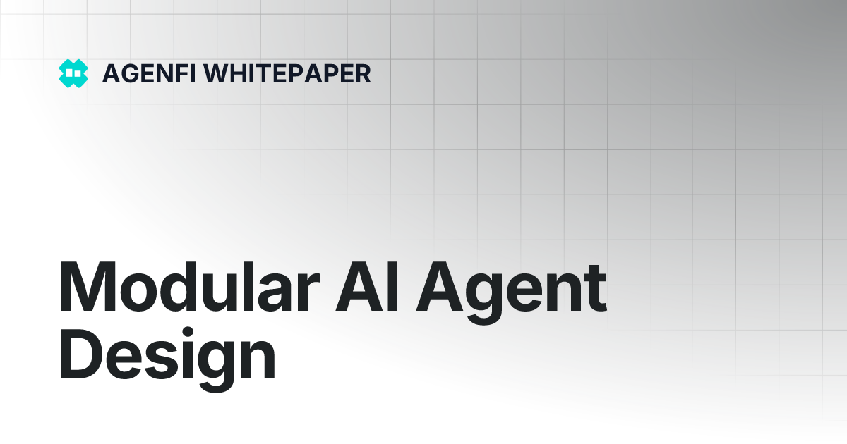 Modular AI Agent Design | AGENFI WHITEPAPER